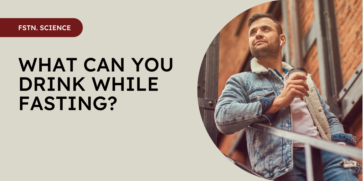 WHAT CAN YOU DRINK WHILE FASTING? A GUIDE TO HYDRATION AND ELECTROLYTE ...